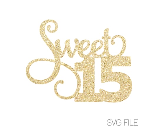 Sweet 15 SVG Fifteenth Birthday SVG 15th Birthday - Etsy