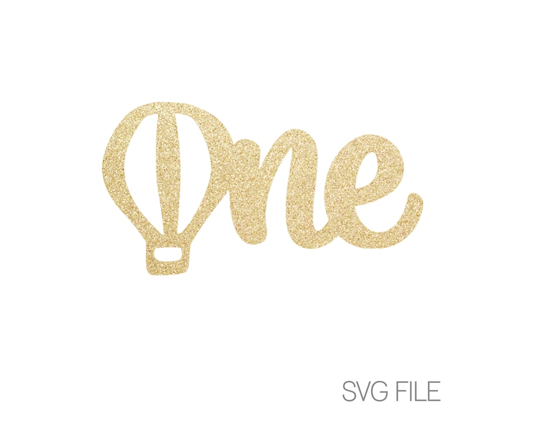 One Hot Air Balloon SVG | First Birthday | up up & Away | Digital ...