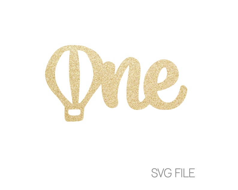 One Hot Air Balloon SVG | First Birthday | up up & Away | Digital ...