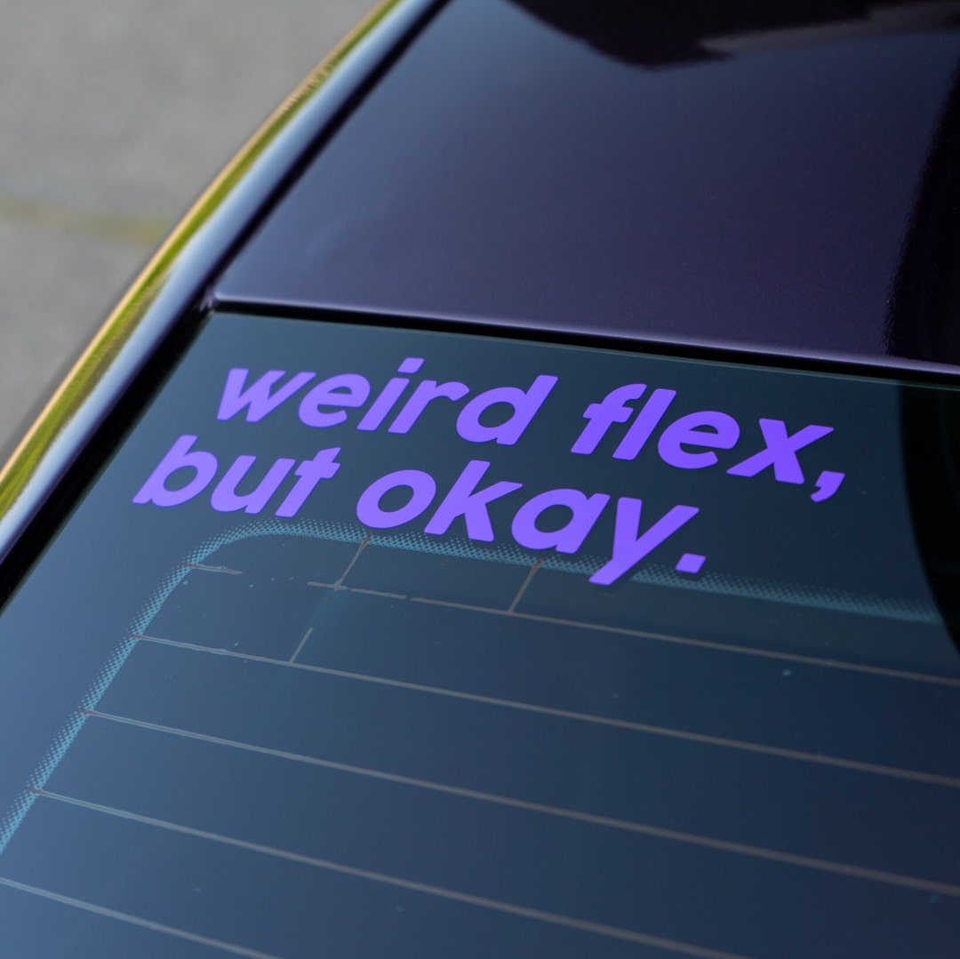 Weird Flex, but Okay Vinyl Bumper Sticker Decal - Etsy