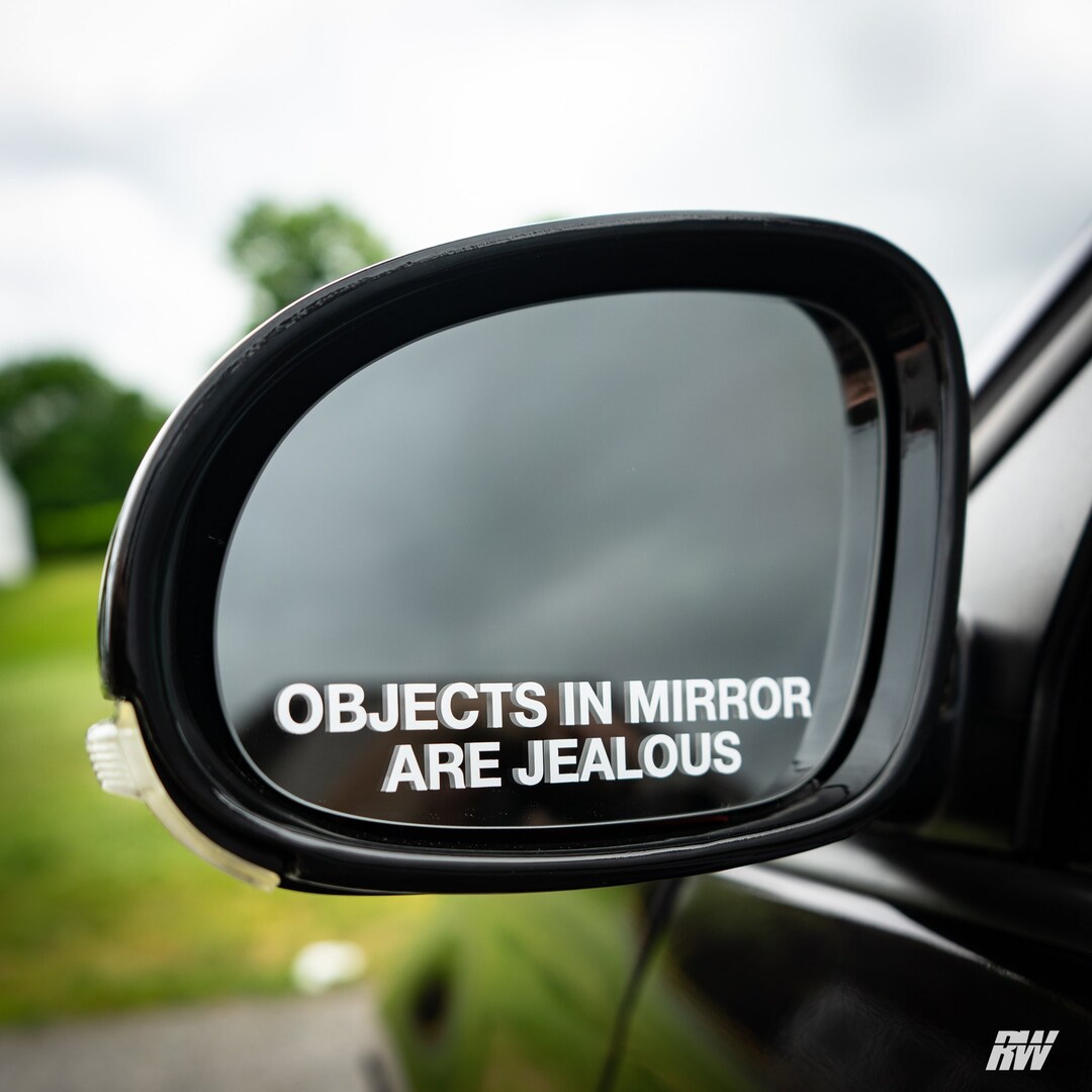 Objects in Mirror Are Jealous Vinyl Decal Car Window Sticker - Etsy