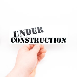 Under Construction Vinyl Bumper Sticker Decal Car Truck Window Laptop ...