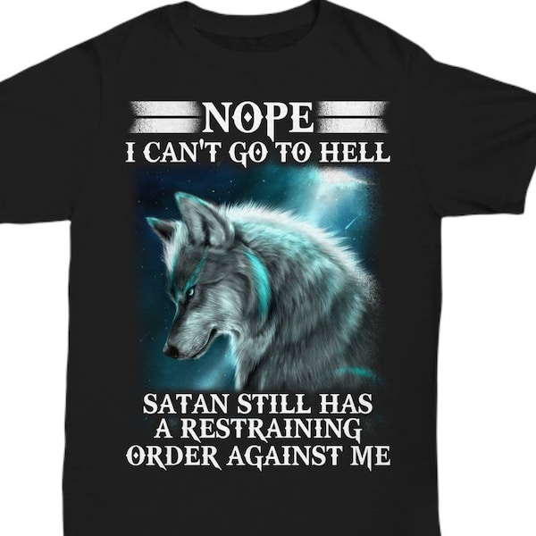 I Can't Go to Hell Satan Has a Restraining Order Against Me - Etsy