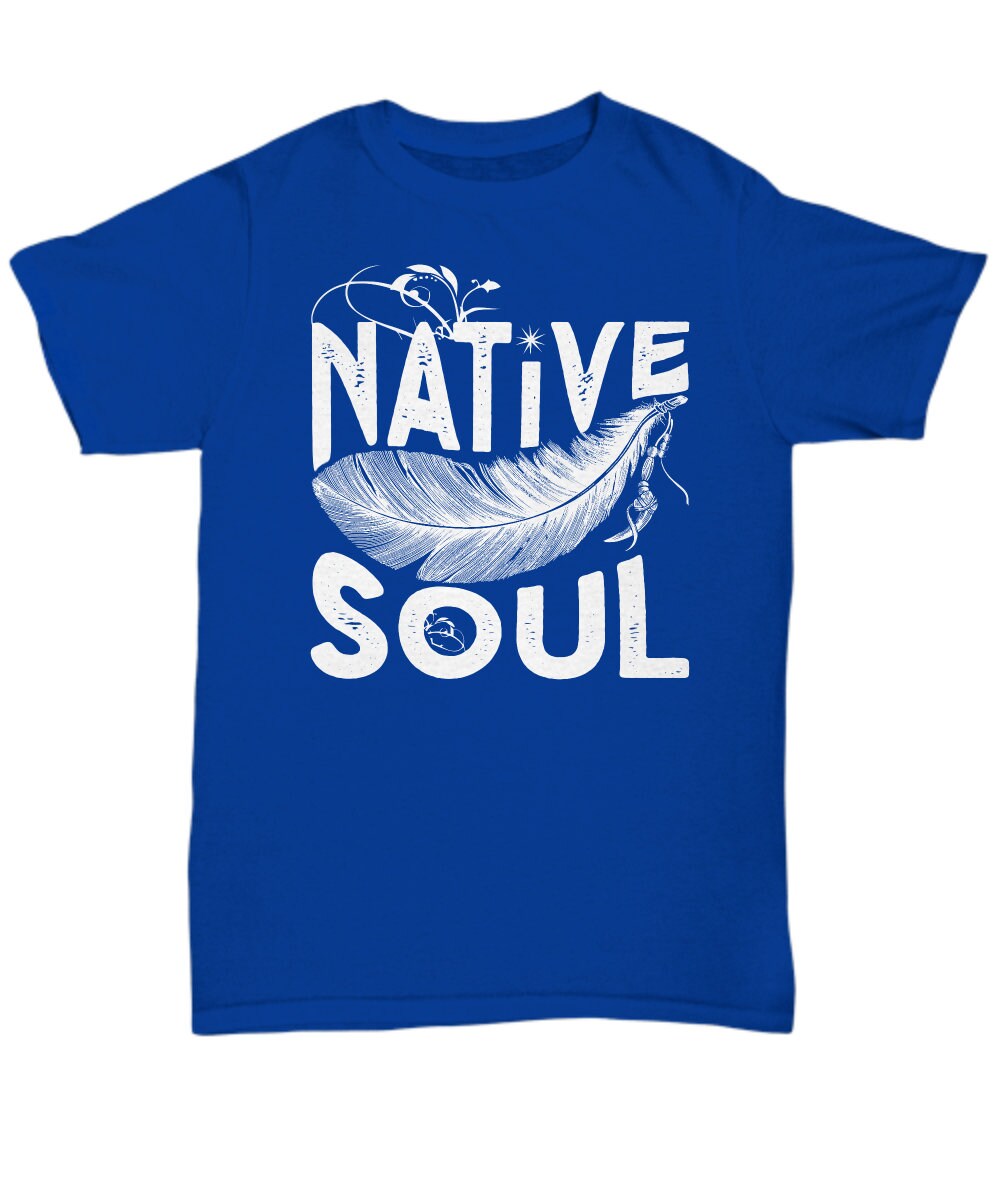 Native American Shirt Native Soul Unisex T Shirt Native Etsy native-american-shirt-native-soul-unisex-t-shirt-native-etsy