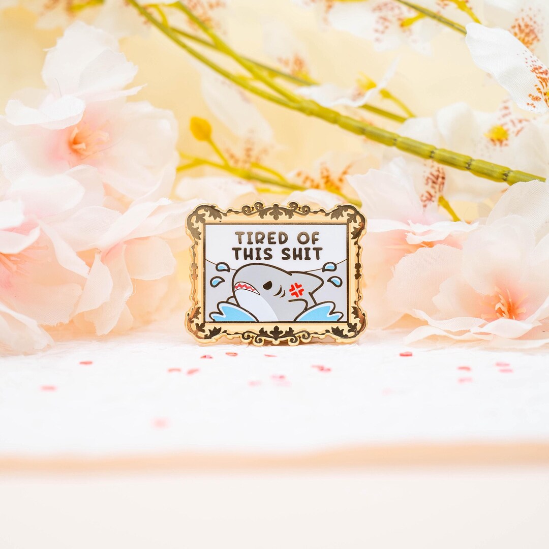 Cute Shark Enamel Pins / Fed up Enamel Pin / Sick and Tired Pin ...