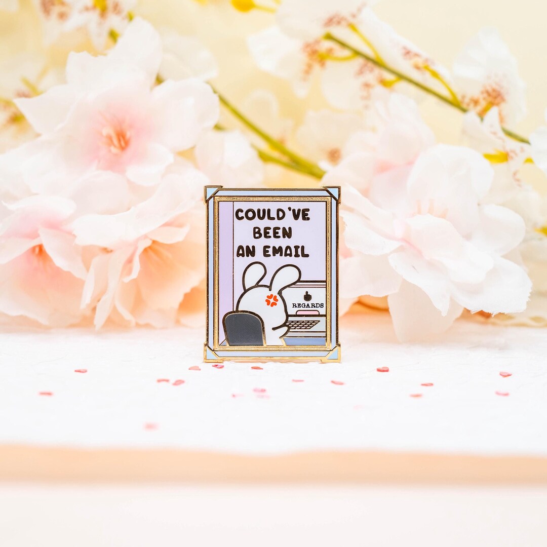 Cute Work Humor Enamel Pins / Snarky Work Email Pins / Could've Been an ...