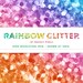 Rainbow Glitter Digital Paper, Rainbow Glitter Textures, Chunky Glitter ...