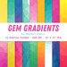 Gem Gradients Digital Paper, Gradient Backgrounds, Rainbow Paper ...