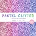 Pastel Glitter, Seamless Patterns, Rainbow Glitter Digital Paper ...