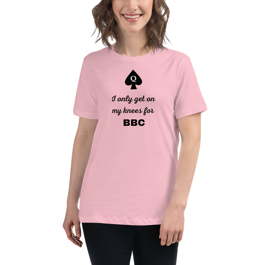 QOS BBC Women's Relaxed T-shirt for Queen of Spades Hotwives and Lovers ...