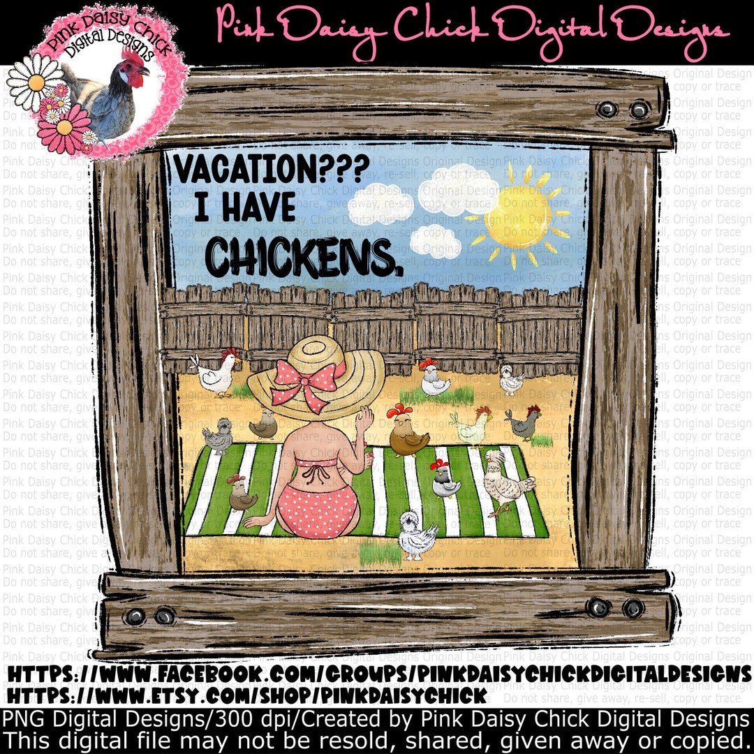 Digital PNG / Vacation I Have Chickens / Chicken Png / Chicken Shirt ...