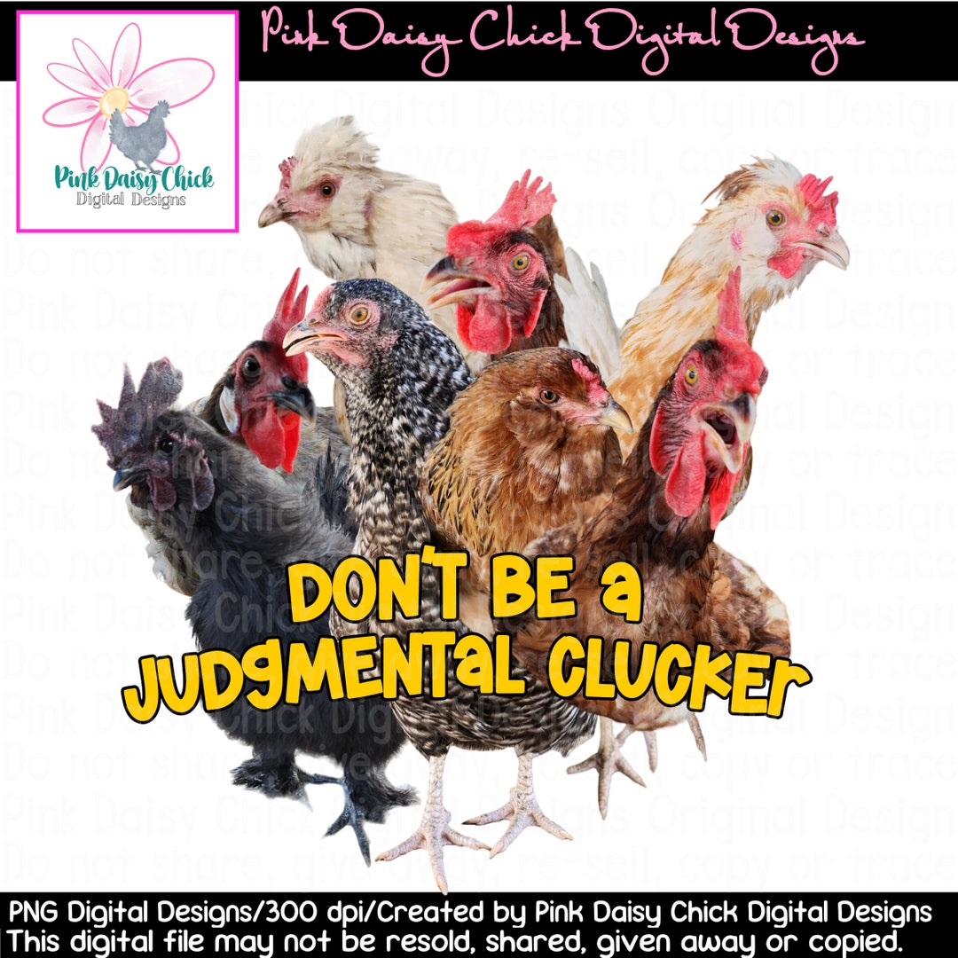 Digital PNG / Don't Be a Judgmental Clucker / Chickens / Roosters ...