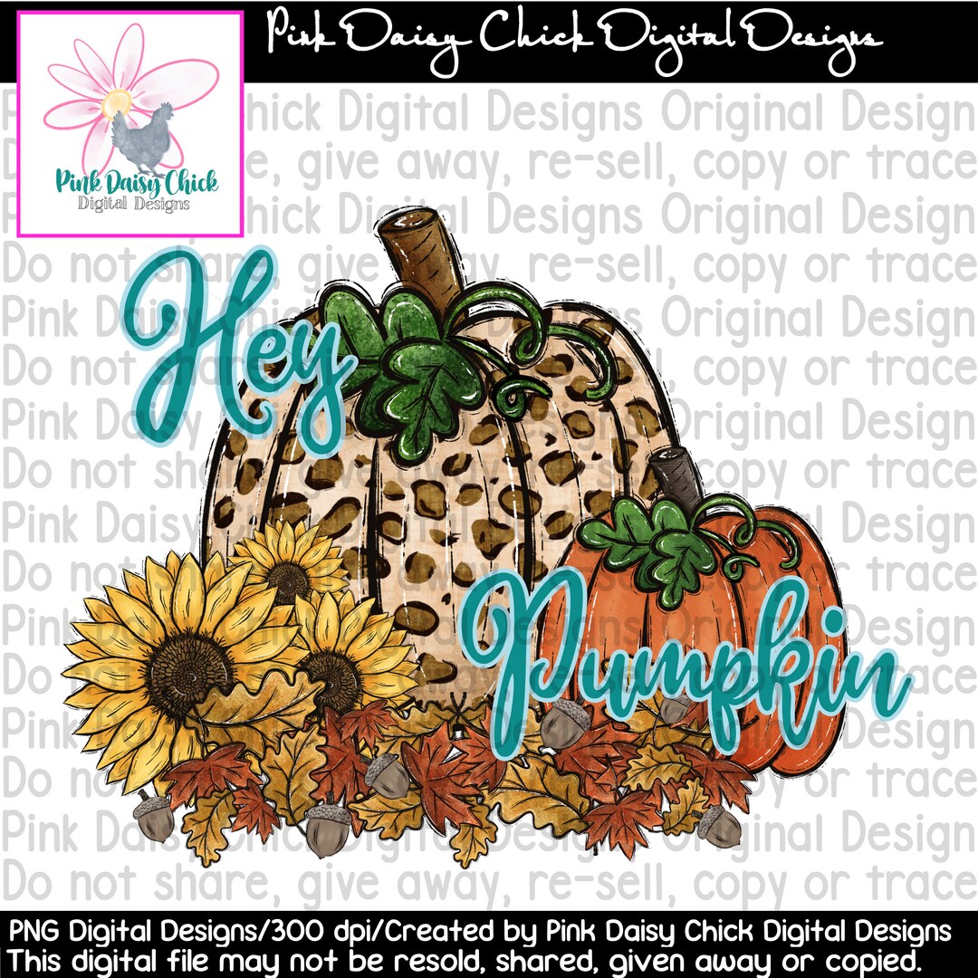 Digital PNG/ Hey Pumpkin / Pumpkins / Fall Flowers / Fall Leaves ...