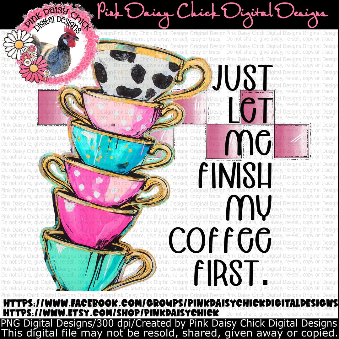 Digital PNG, Just Let Me Finish My Coffee First, Coffee Cups, Coffee ...