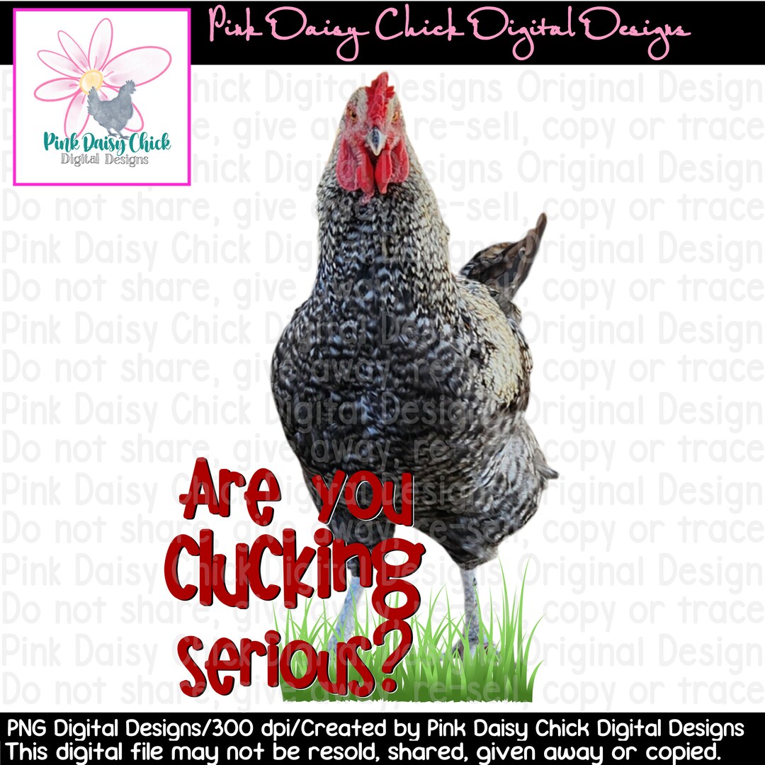 Digital PNG / Are You Clucking Serious / Chickens / Roosters / Mean ...