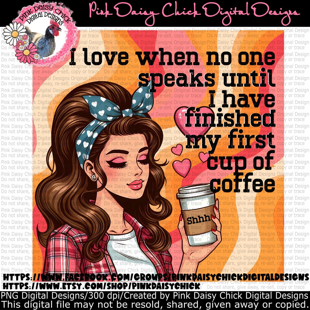 Digital PNG / Coffee Png / I Love When No One Speaks Until / Coffee ...