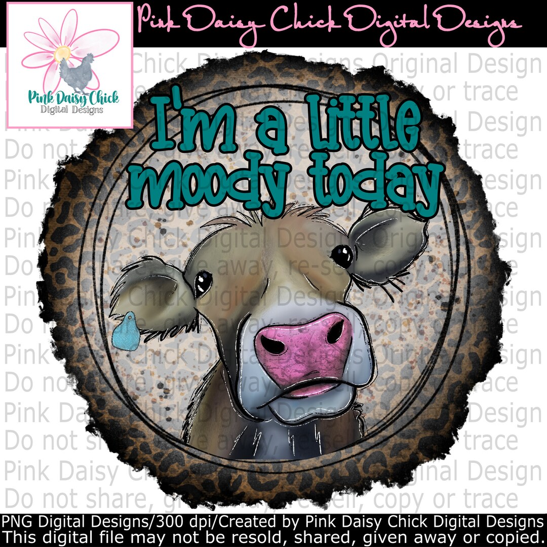 Digital PNG / I'm a Little Moody Today / Cows / Moo / Moody / Ear Tag ...