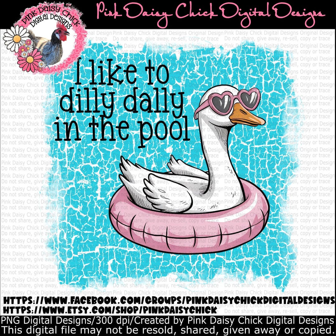 Digital PNG, I Like to Dilly Dally in the Pool, Goose, Summer Shirt ...