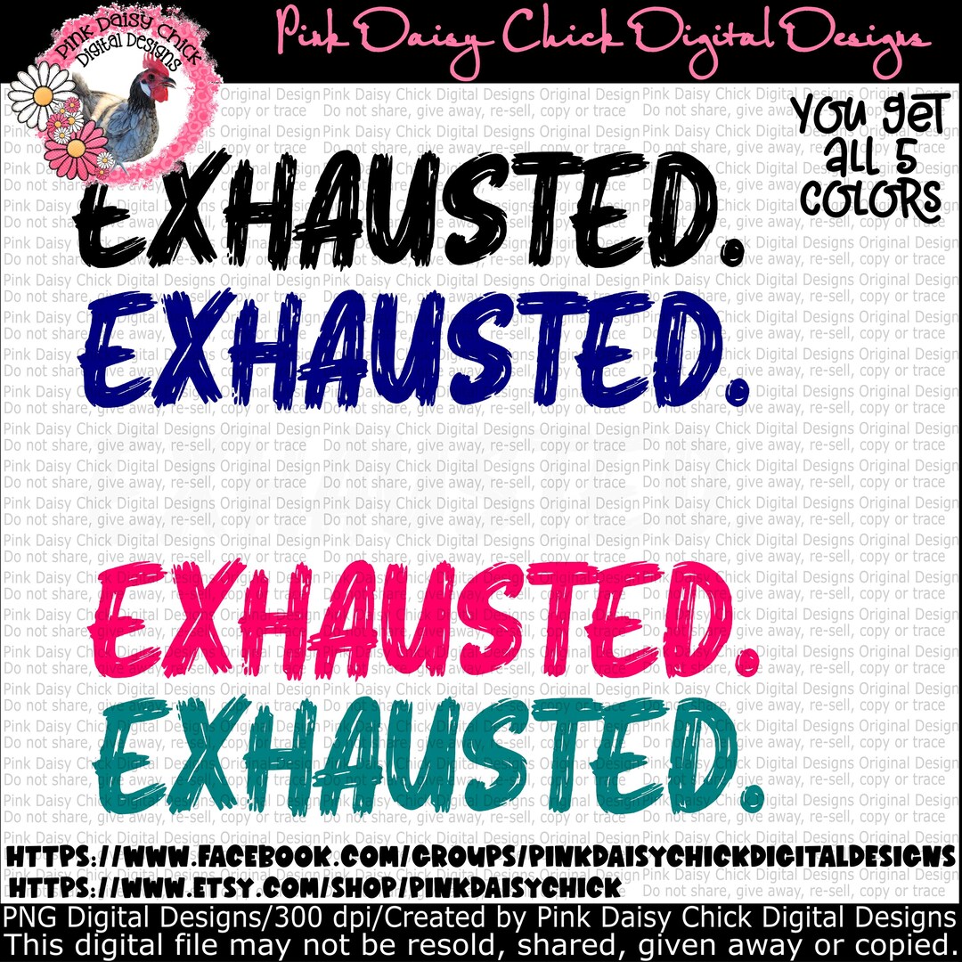 Digital PNG, Exhausted Shirt Design, Exhausted Png, Exhausted Digital ...