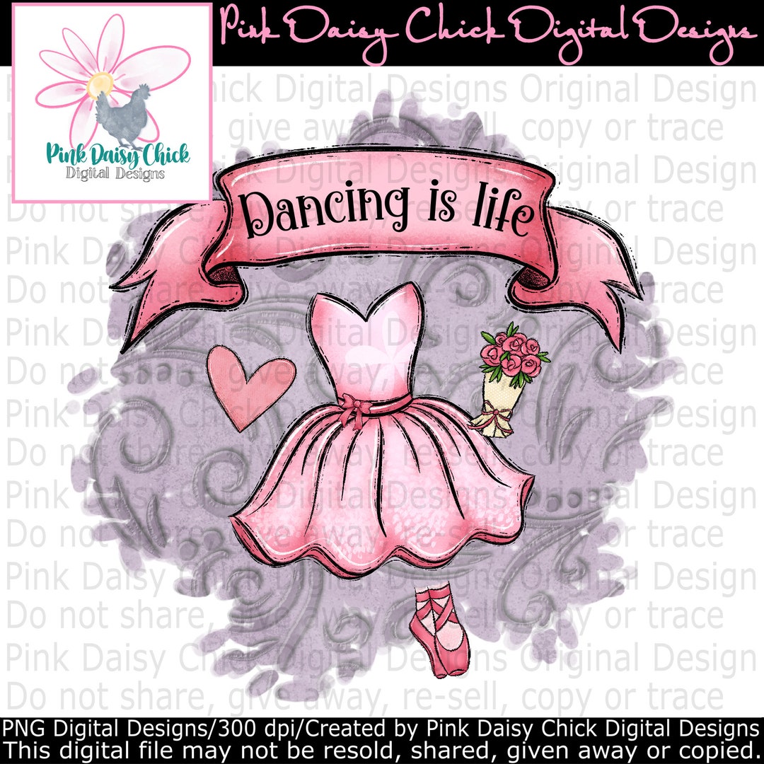 Digital PNG / Dancing is Life / Dance / Ballet / Flowers / Shoes ...
