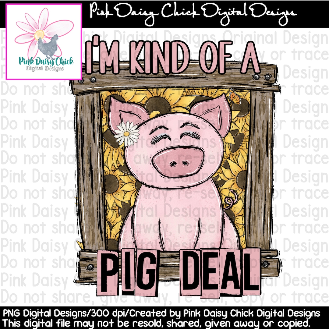 Digital PNG / I'm Kind of a Pig Deal / Pig / Piggies / Pig - Etsy