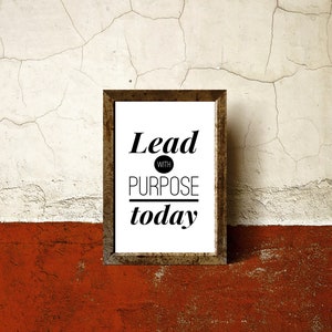 Lead With Purpose Today Printable Quotes Downloadable Wall - Etsy