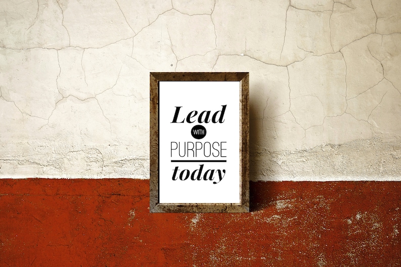 Lead With Purpose Today Printable Quotes Downloadable Wall - Etsy