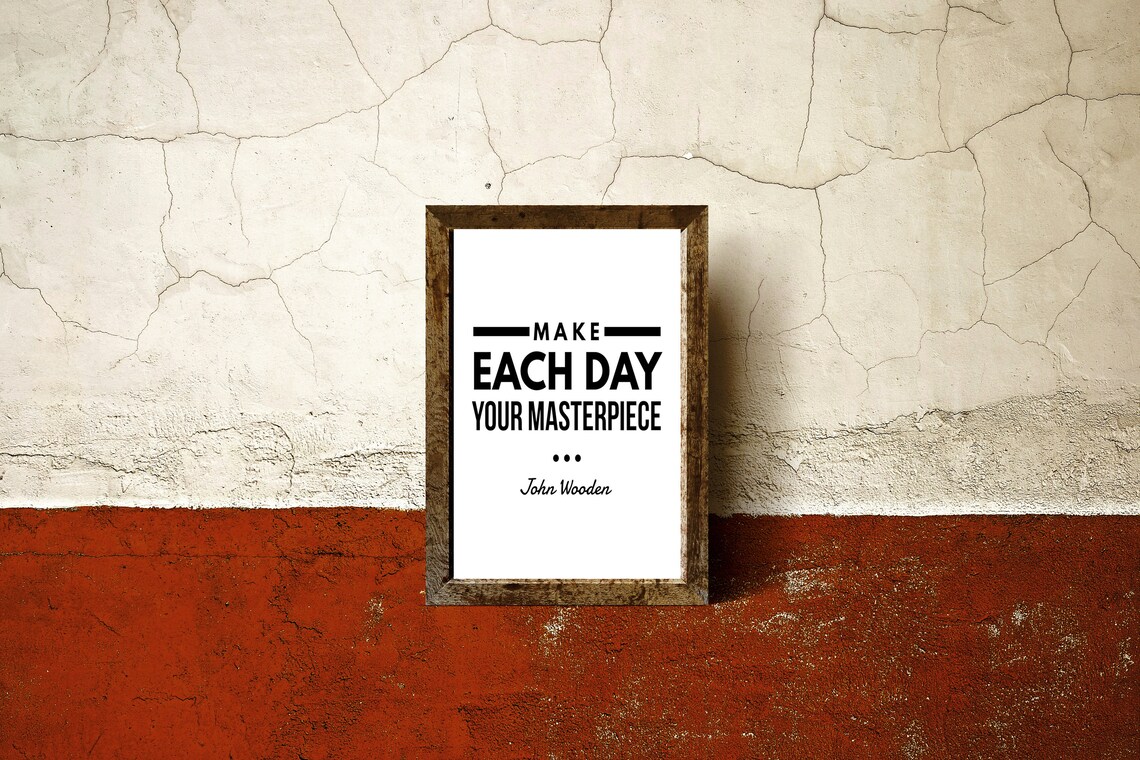 Make Each Day Your Masterpiece, Printable Quotes, John Wooden Quote ...