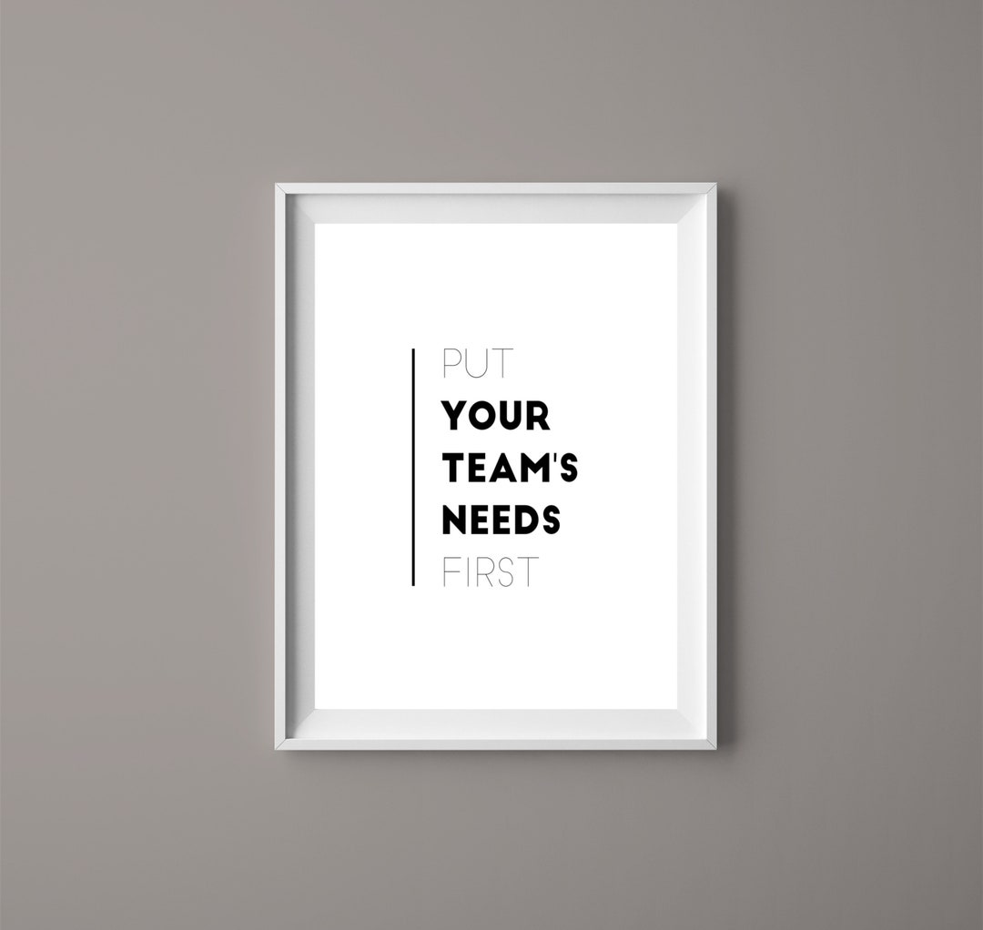 Put Your Team's Needs First, Printable Quotes, Digital Download ...