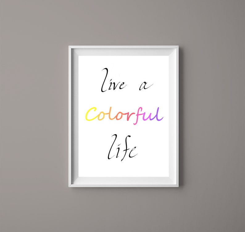 Live a Colorful Life Printable Quotes Downloadable Wall Art - Etsy