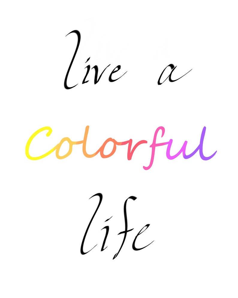 Live a Colorful Life Printable Quotes Downloadable Wall Art - Etsy