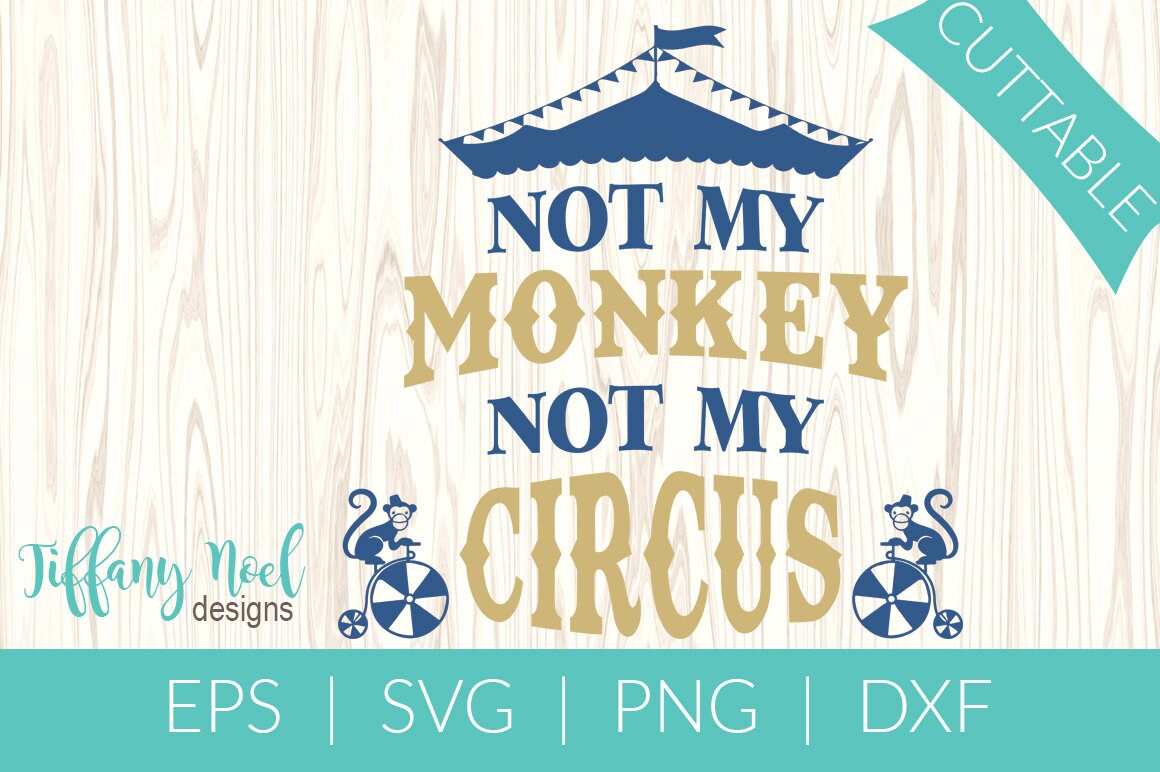 NOT MY MONKEY Quote | | Eps, Svg, Png, Tif Digital File - Etsy