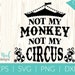NOT MY MONKEY Quote | | Eps, Svg, Png, Tif Digital File - Etsy