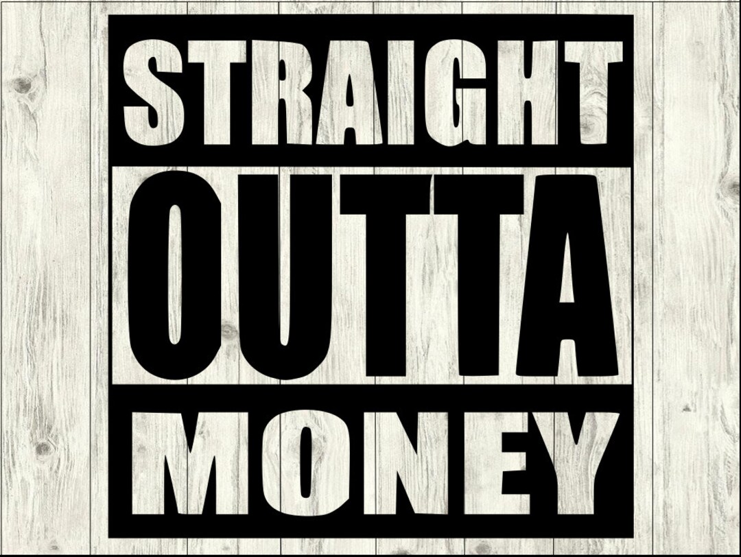 Straight Outta Money SVG Bundle, Straight Out of Money SVG Bundle, Cut ...