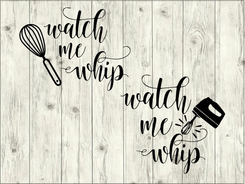 Watch Me Whip SVG Bundle, Kitchen SVG Bundle, Kitchen Cut File, Whip ...