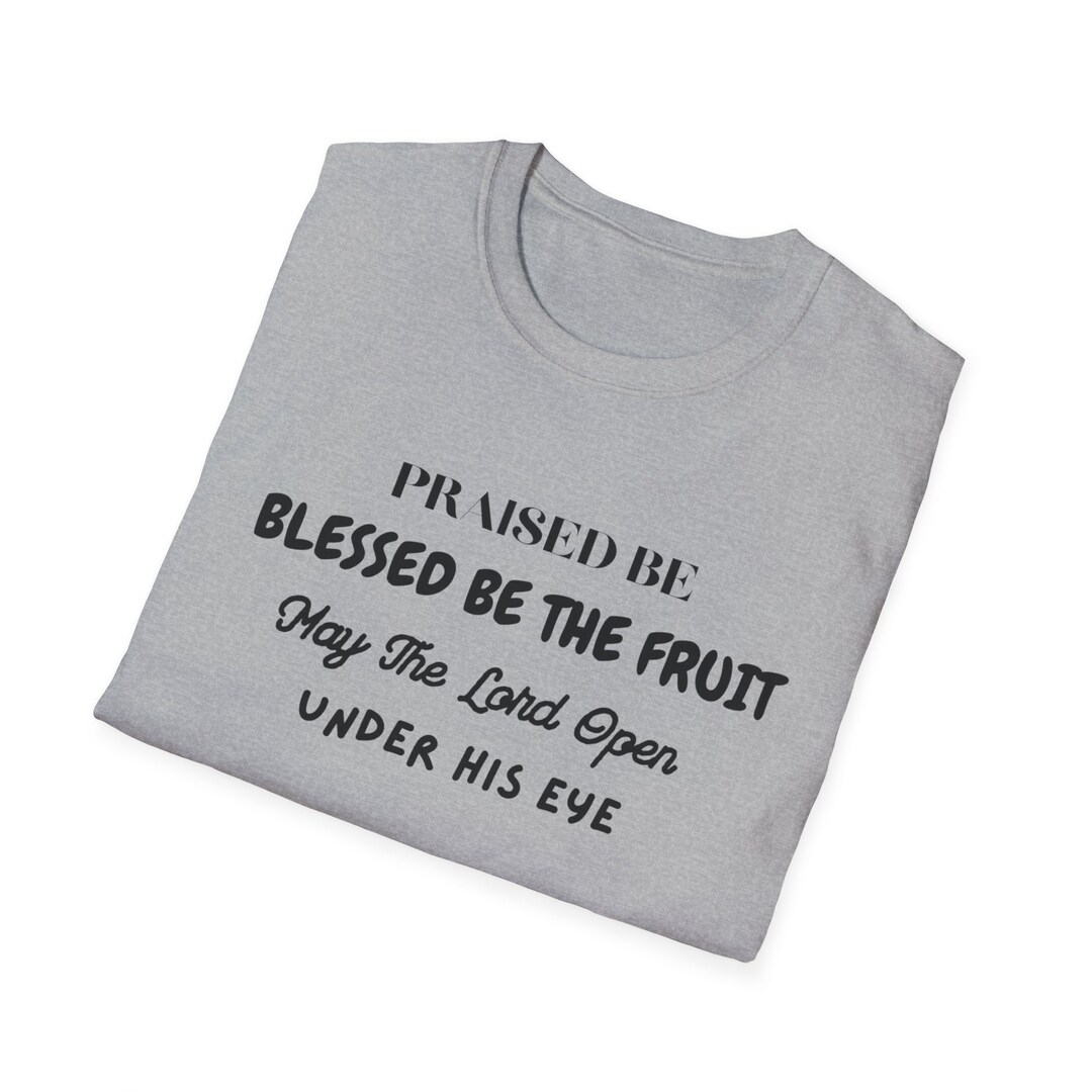 Handmaids Tale Inspired Praised Be Blessed Be the Fruit Under His Eye ...