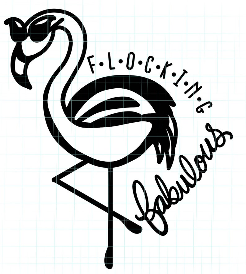 Flamingo SVG - Flocking Fabulous - Cut File for Cricut/silhouette ...