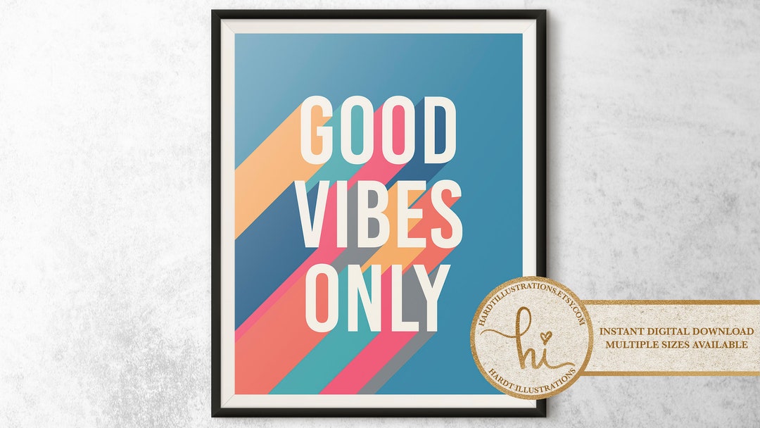 Good Vibes Only Art Print, PRINTABLE Wall Art, Positive Inspirational ...