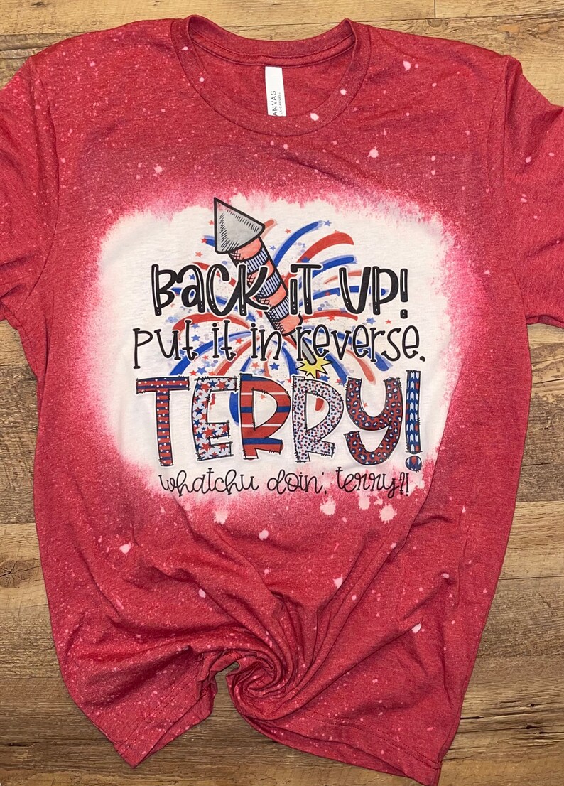 Back It up Terry Fireworks Funny Bleached 4th of July Shirt - Etsy