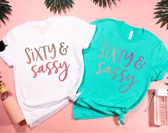 60th Birthday Shirt Sixty & Sassy Unisex Crew Neck T Shirt | Etsy