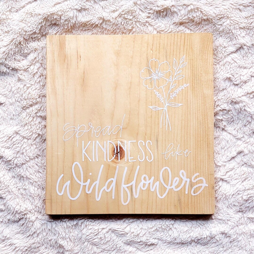Spread Kindness Like Wildflowers | Rustic Wood Sign | Kid Decor ...