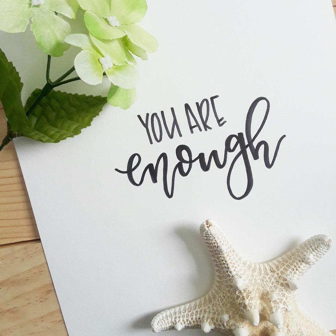 Hand Written | Hand Lettered | You Are Enough | Calligraphy | Home ...