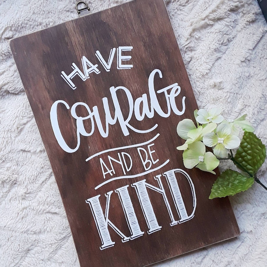 Kindness Sign | Have Courage & Be Kind | Wood Sign | Kids Room Decor ...