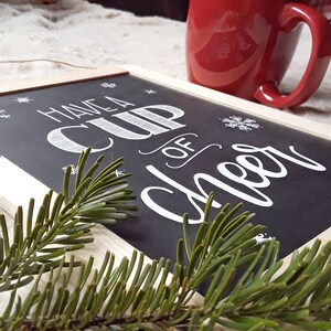 Have a Cup of Cheer | Christmas Chalkboard | Hand Lettered Sign | Hot ...