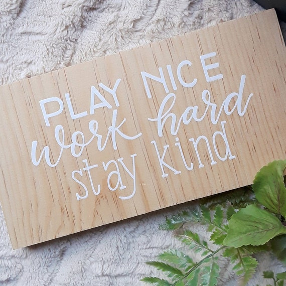 Play Nice Work Hard Stay Kind Kids Room Decor Classroom | Etsy