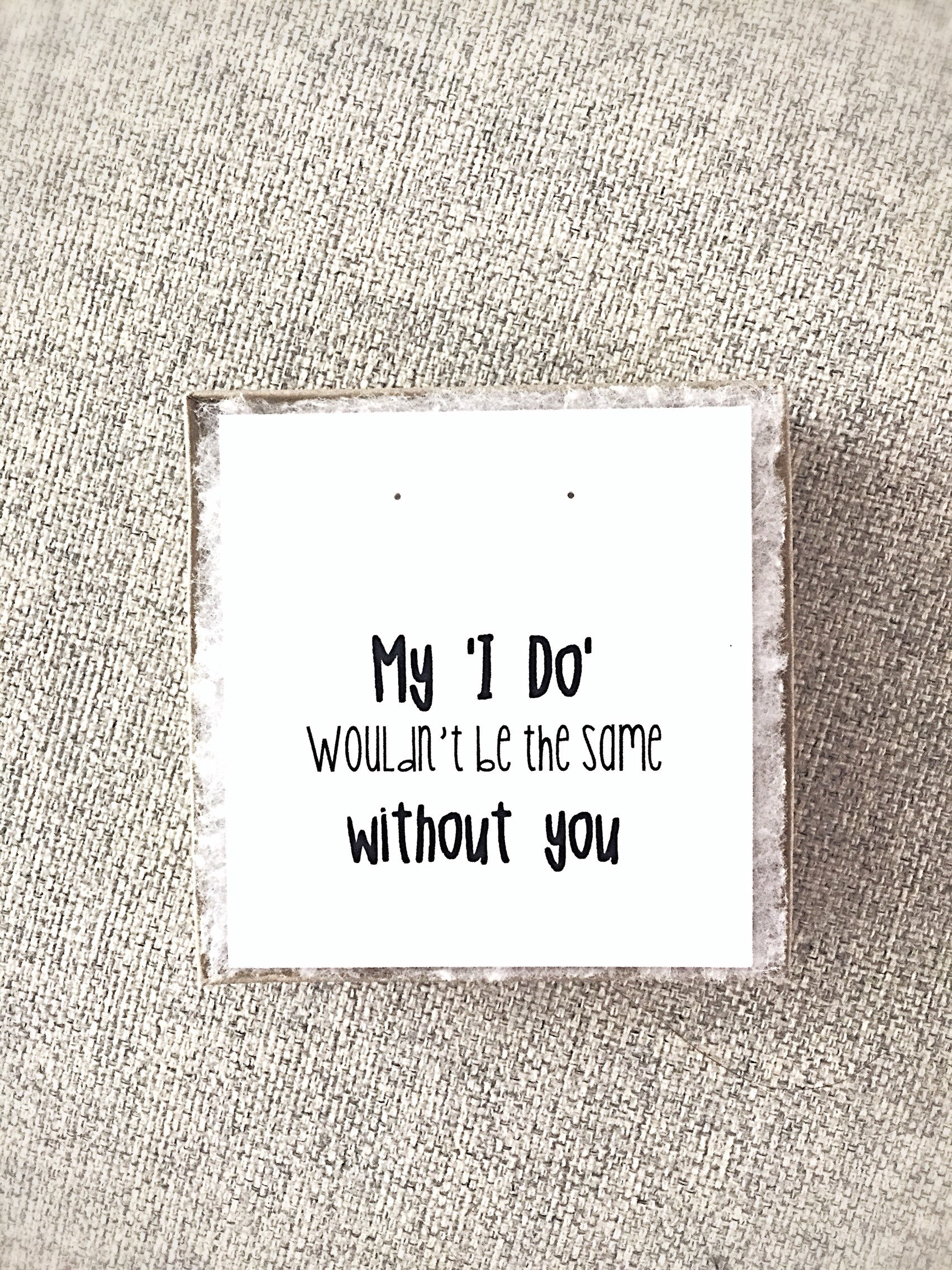 My 'I Do' wouldn't be the same without you | Etsy