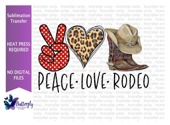 Sublimation Transfer Ready to Press Peace Love Rodeo - Etsy