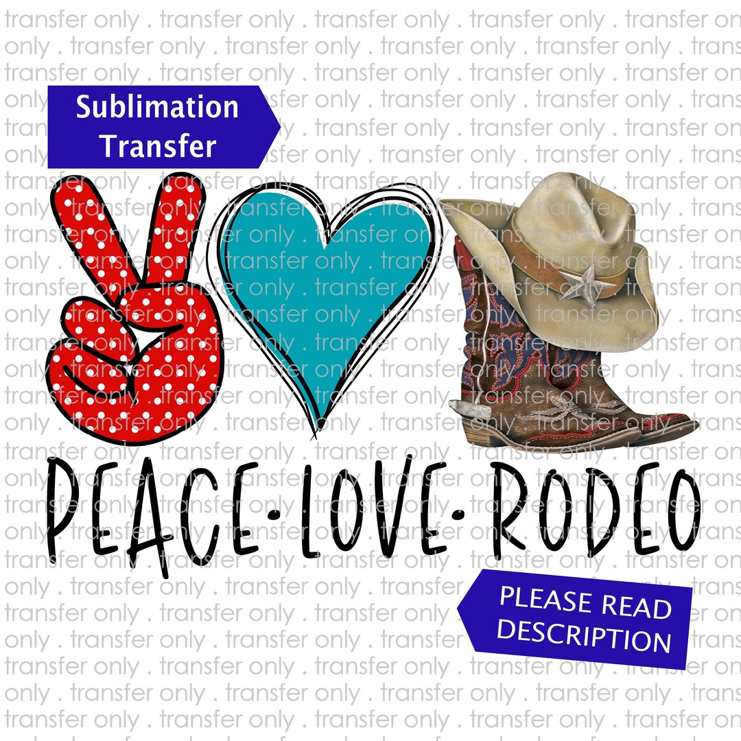 Sublimation Transfer Ready to Press Peace Love Rodeo - Etsy