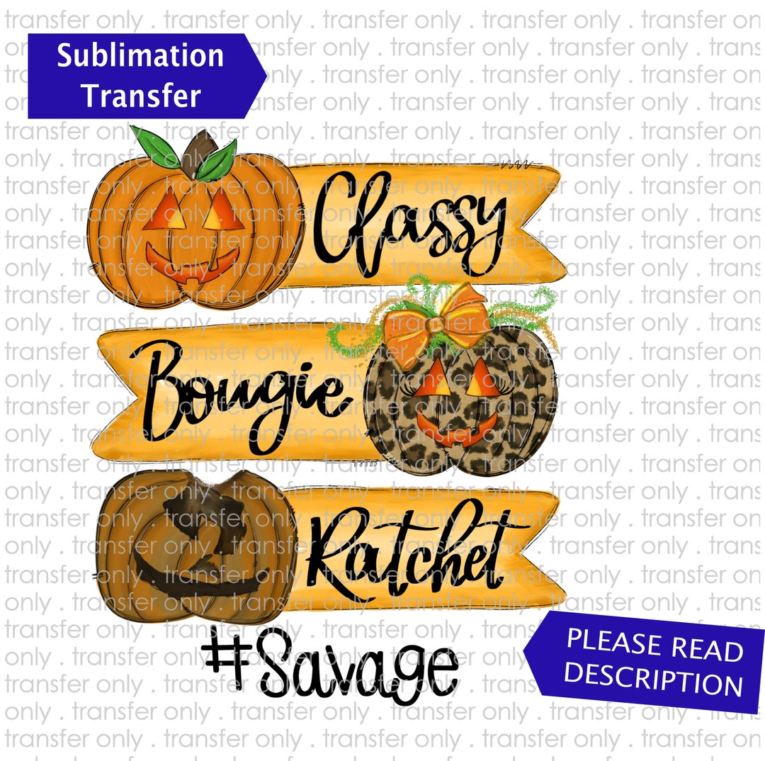 Sublimation Transfer Ready to Press Classy Bougie Ratchet Savage - Etsy