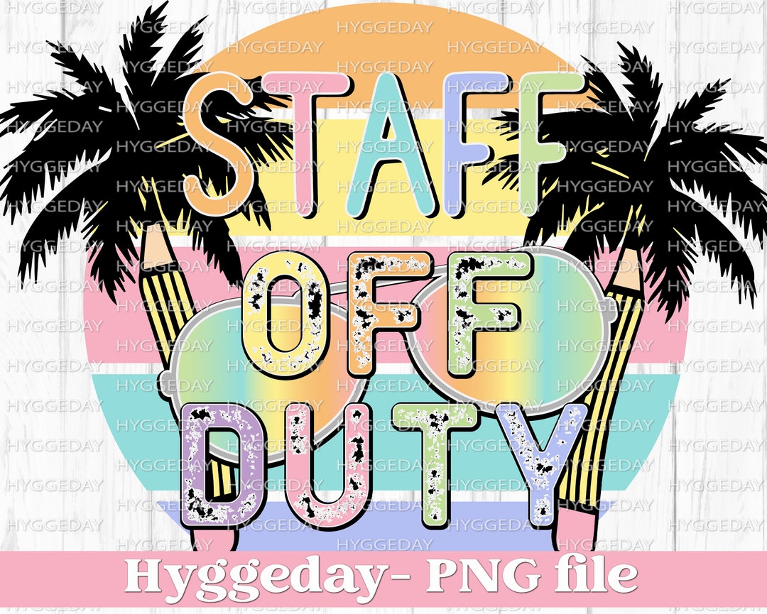 Staff off Duty Png, Digital Download, End of School, Janitor, Lunch ...